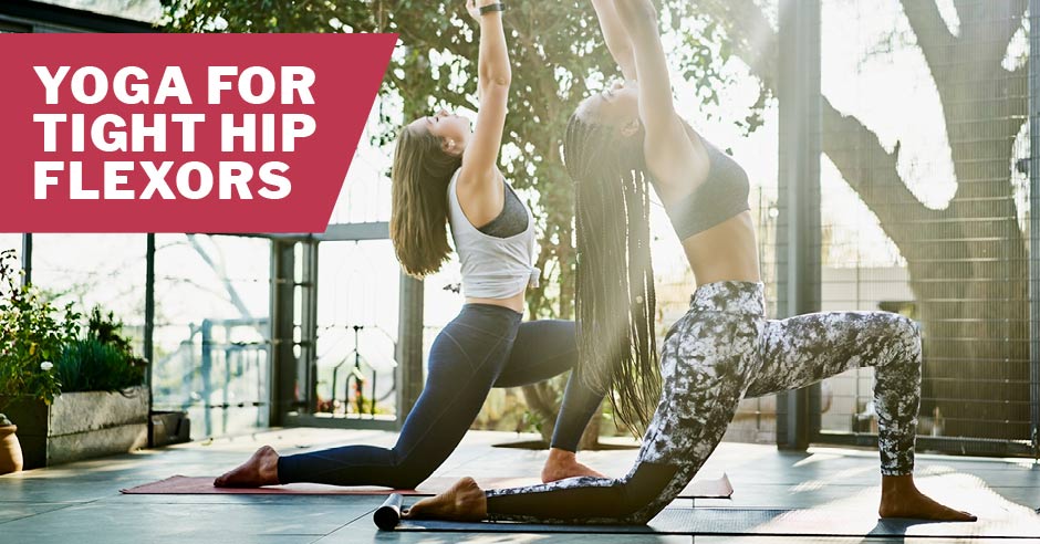 Yoga for Tight Hip Flexors: Benefits & Poses to Consider | ISSA